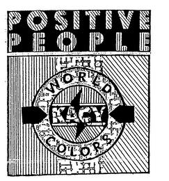 POSITIVE PEOPLE KACY WORLD COLORS Trademark of Sunny Jung Trading, Inc ...