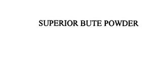 SUPERIOR BUTE POWDER Trademark of Superior Equine Pharmaceuticals, Inc ...