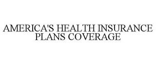 AMERICA'S HEALTH INSURANCE PLANS COVERAGE Trademark of America's Health ...