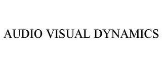 AUDIO VISUAL DYNAMICS Trademark of BB Productions, Inc.. Serial Number ...