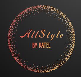 ALLSTYLE BY PATEL Trademark of Patel Jayraj Balvant, Patel Foram J ...
