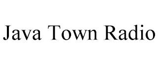 JAVA TOWN RADIO Trademark of Cornelius, Gregory. Serial Number ...