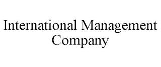 INTERNATIONAL MANAGEMENT COMPANY Trademark of International Management ...